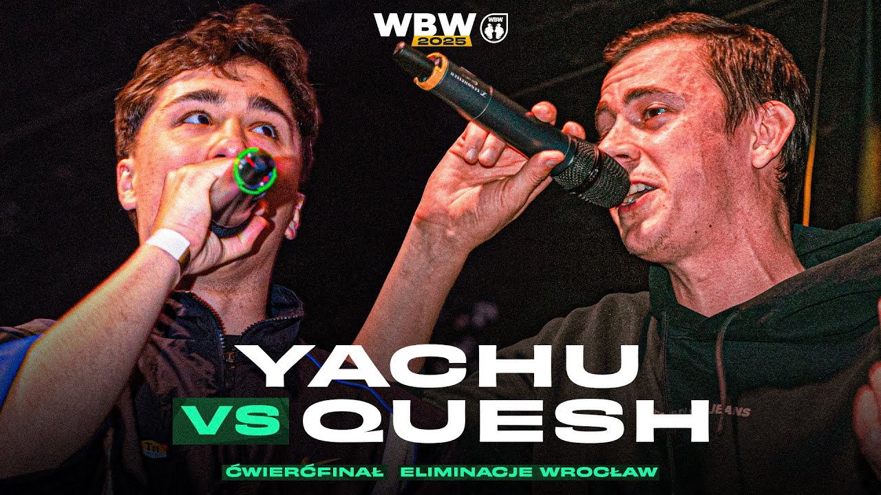 YACHU 🆚 QUESH 🎤 WBW 2025 el. Wrocław (Ćwierćfinał) - YouTube