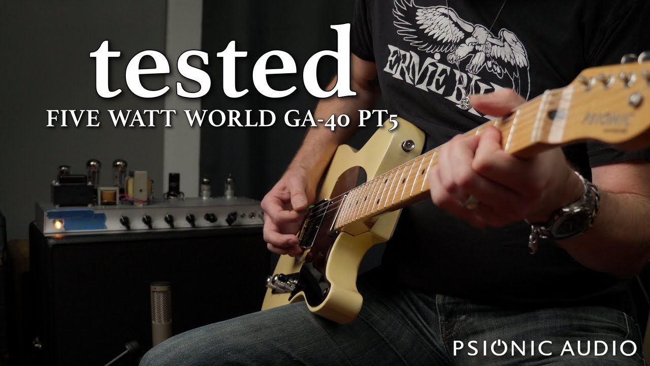 Tested | Five Watt World GA-40 Pt 5 - YouTube