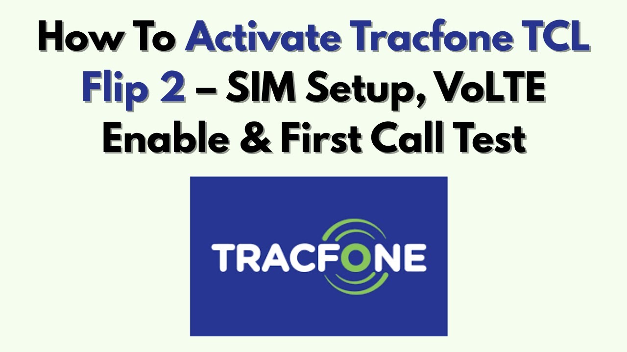 How To Activate Tracfone TCL Flip 2 – SIM Setup, VoLTE Enable & First ...