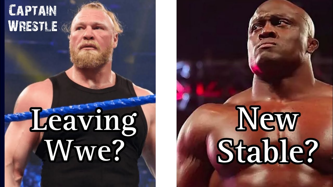 Brock Lesnar leaving Wwe?, Bobby Lashley new stable & more updates ...