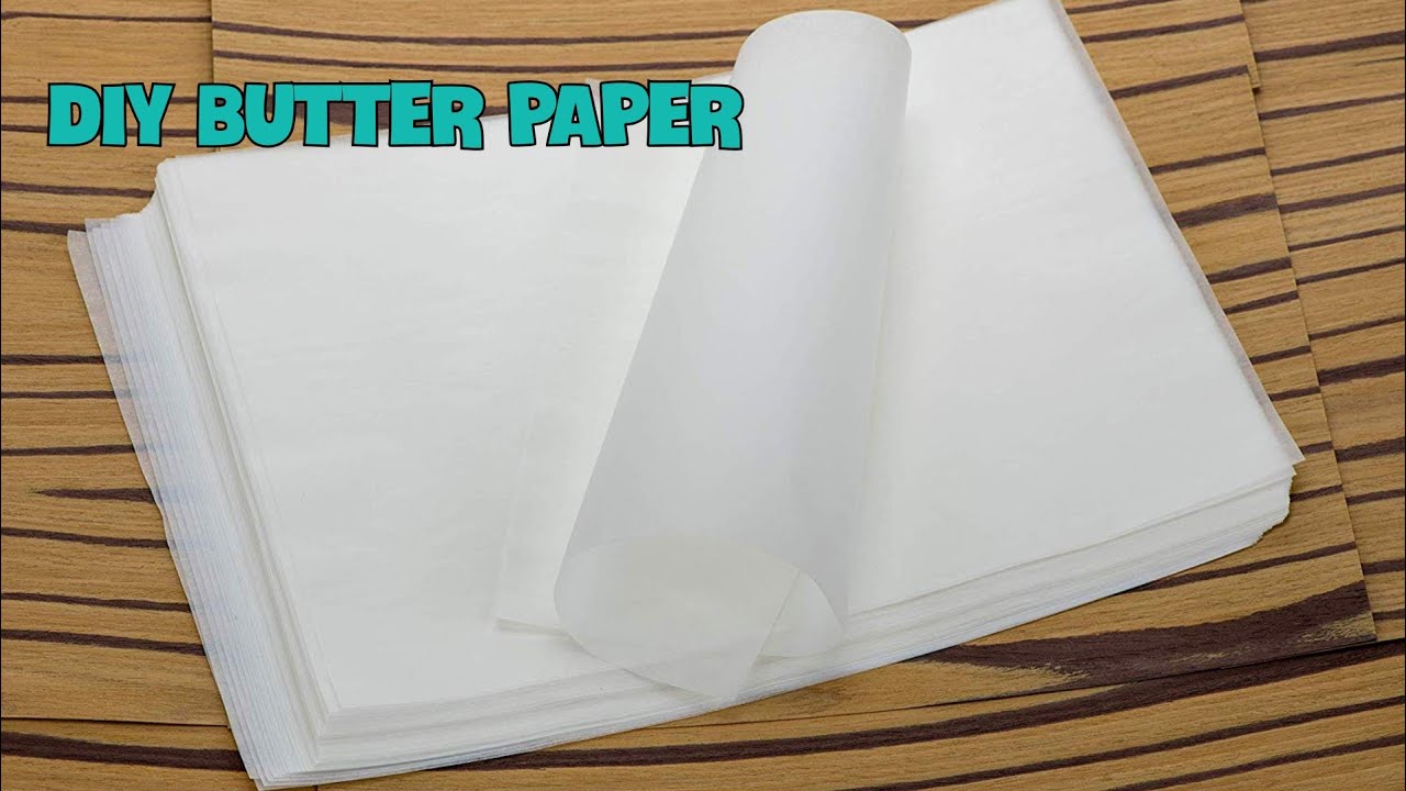 DIY Butter Paper How To Make Butter Paper At Home LIVE DEMO YouTube diy-butter-paper-how-to-make-butter-paper-at-home-live-demo-youtube