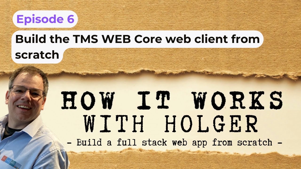 Episode 6: Build the TMS WEB Core web client from scratch - YouTube