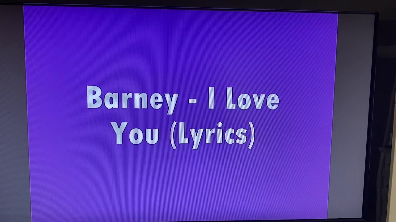 I love you song from Barney - YouTube