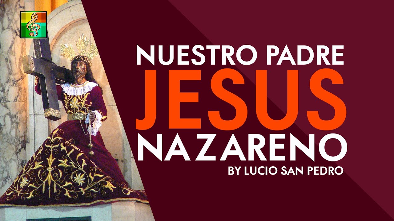 Nuestro Padre Jesus Nazareno (Lyric Video) | Lucio San Pedro [HD] - YouTube