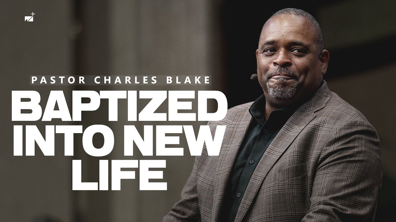 Baptized Into New Life | Pastor Charles Blake II | Baptism Sunday at ...
