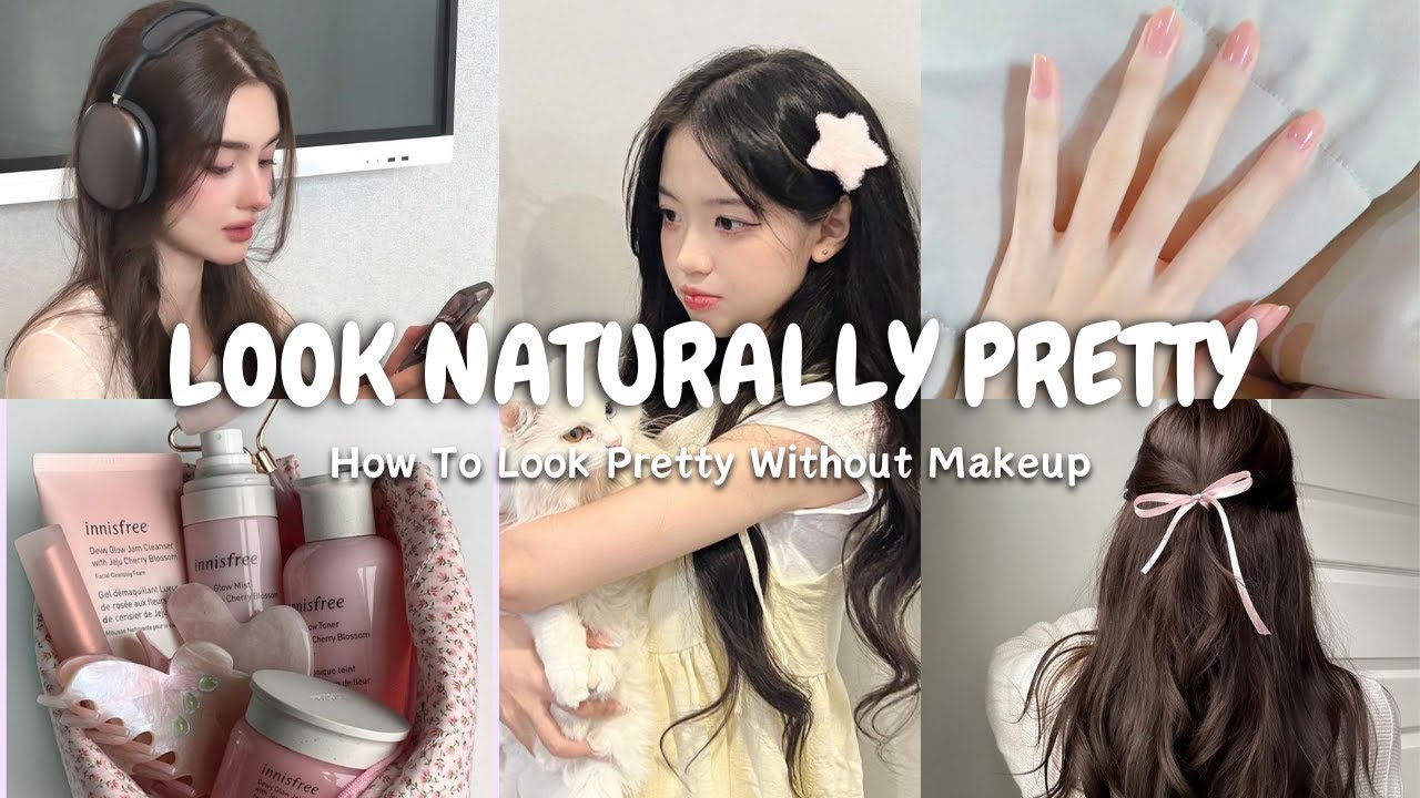 How to look Naturally Pretty without putting on Makeup 🌷₊ | become your ...