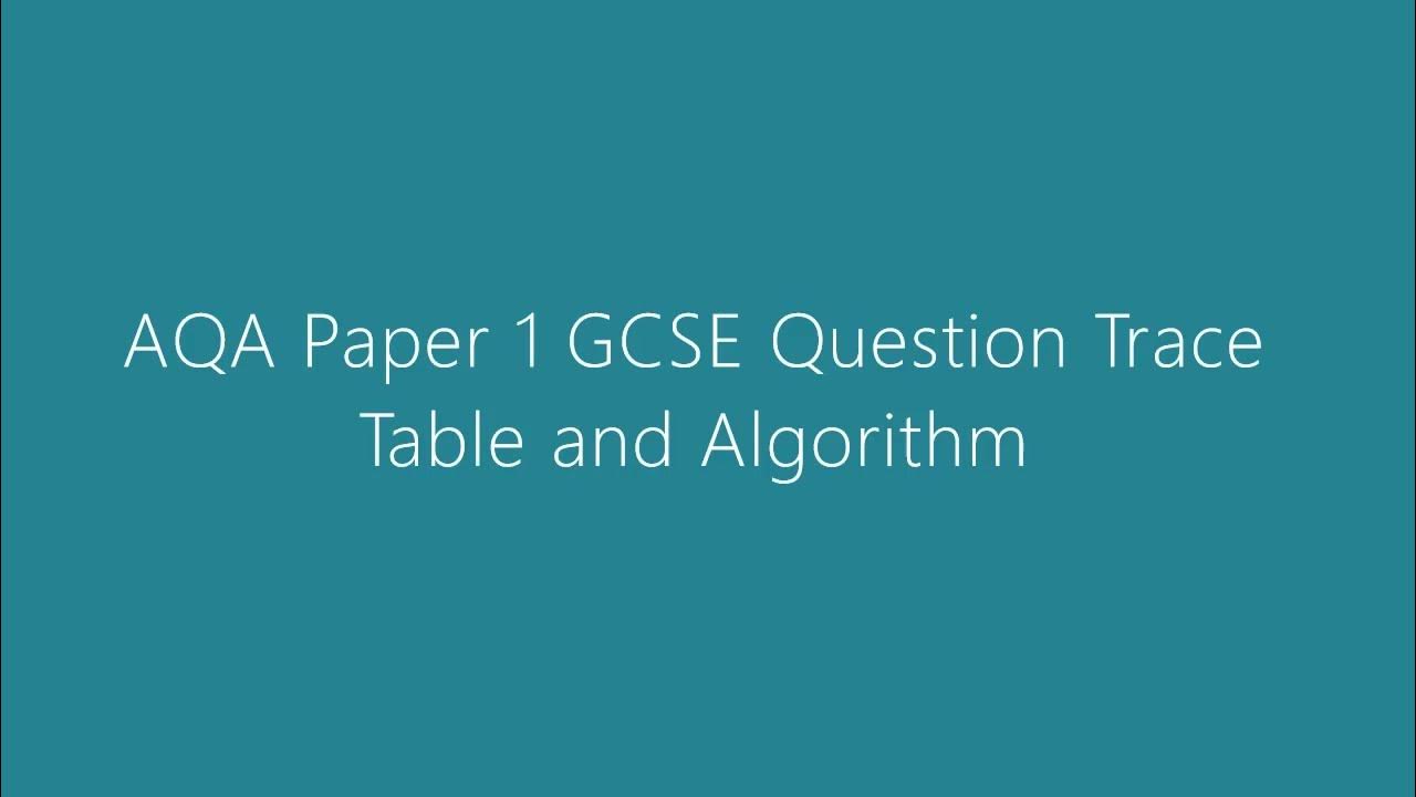 AQA GCSE Paper 1 Question 2021 Trace Table and Algorithm - YouTube