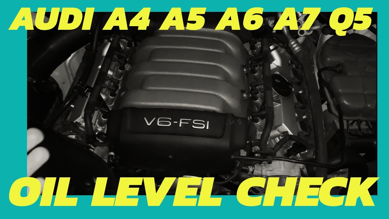 How to Check Engine Oil Level on Modern Audi Models – Step-by-Step ...