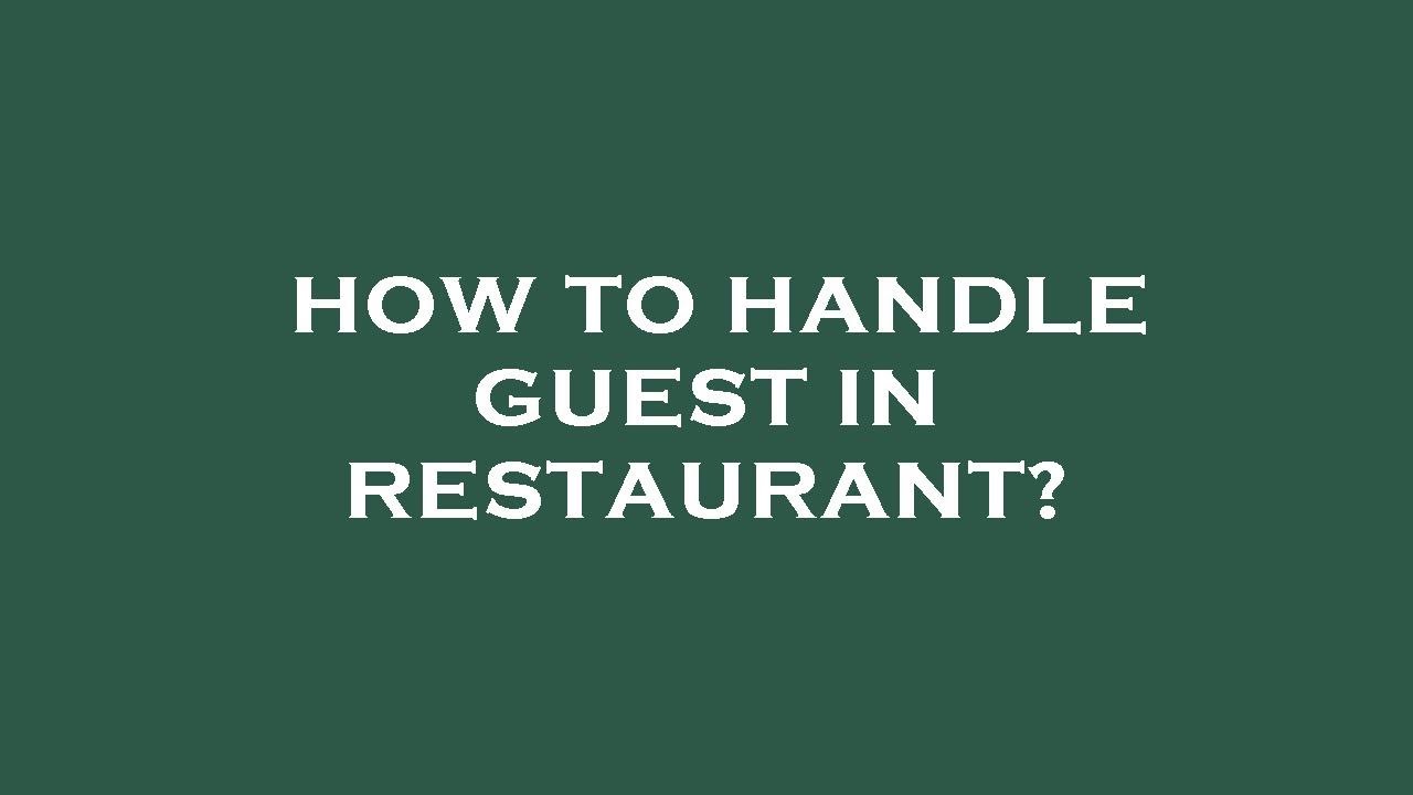 How to handle guest in restaurant? - YouTube