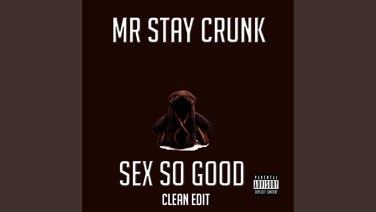 Sex So Good Youtube