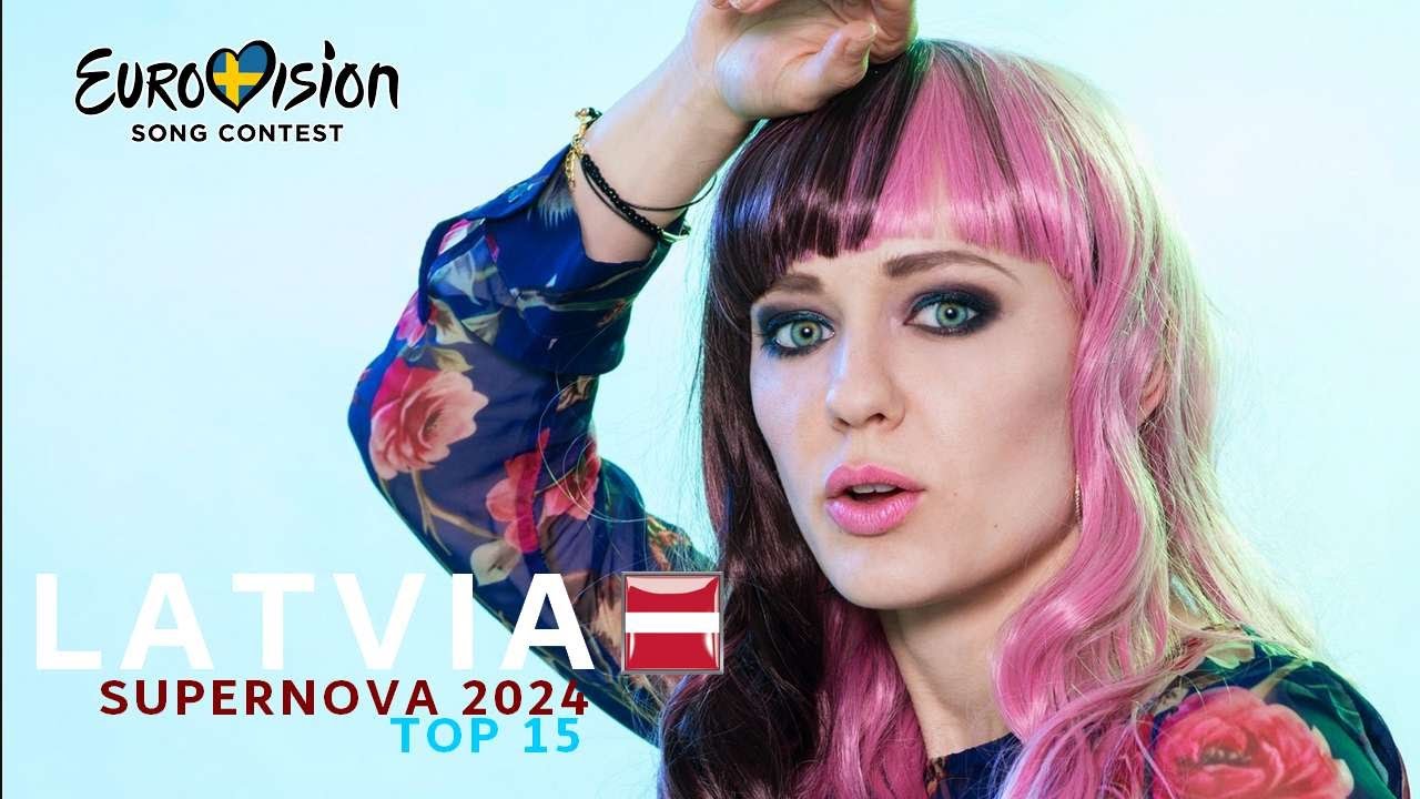 Eurovision 2024 | Supernova 2024 - MY TOP 15 ( LATVIA ) - YouTube