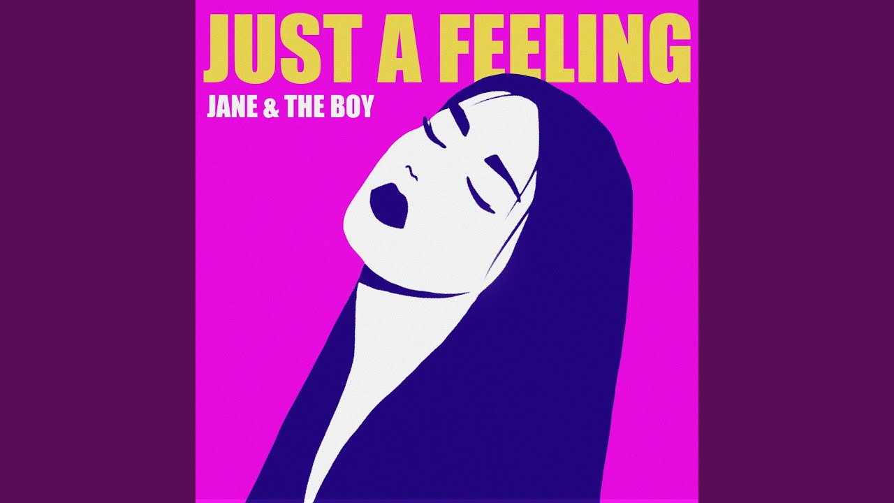 Just a Feeling (Instrumental Version) - Jane & The Boy: Song Lyrics ...