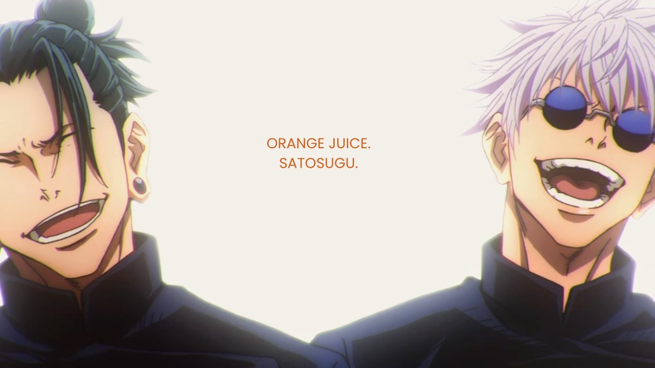 Gojo Satoru & Geto Suguru | Orange Juice [SatoSugu Jujutsu Kaisen AMV ...