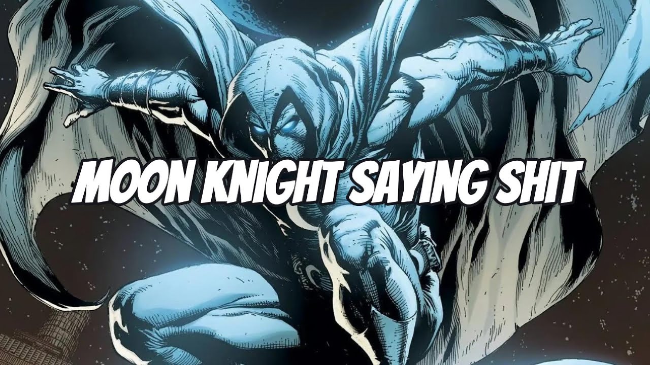 Moon Knight Saying Shit - YouTube
