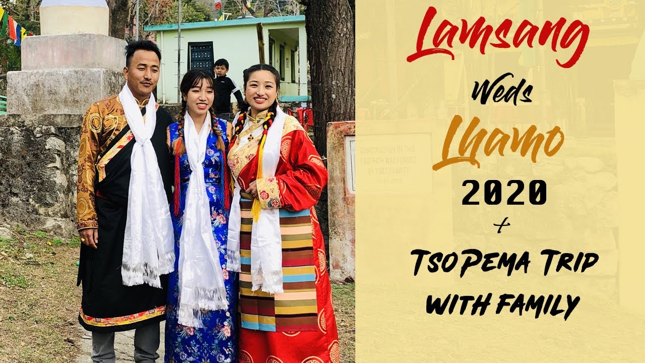 Lamsang Weds Lhamo, 2020 | Tibetan Wedding | TsoPema Trip - YouTube