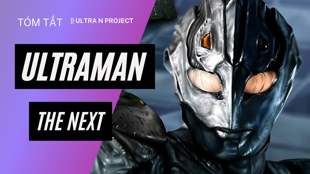 Tóm Tắt Ultraman The Next - YouTube