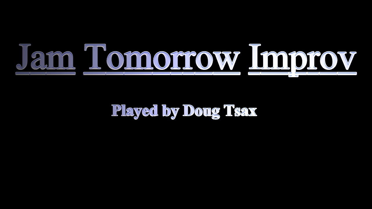 Jam Tomorrow improv - YouTube