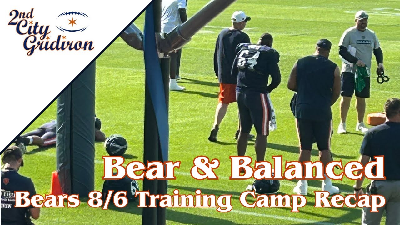 Bear & Balanced: Chicago Bears 8/6 Training Camp Recap - YouTube