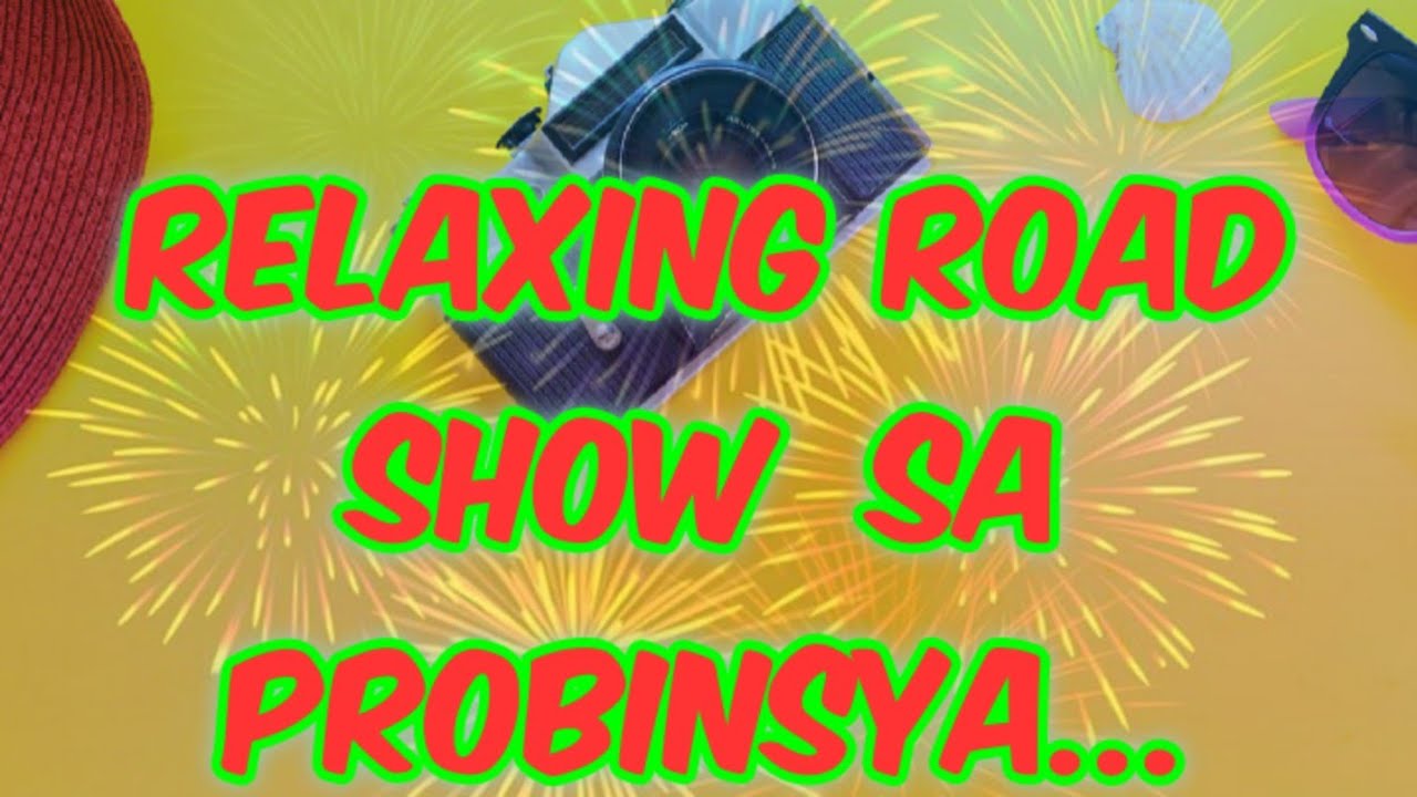 RELAXING ROAD SHOW IN PROVINCE YouTube relaxing-road-show-in-province-youtube