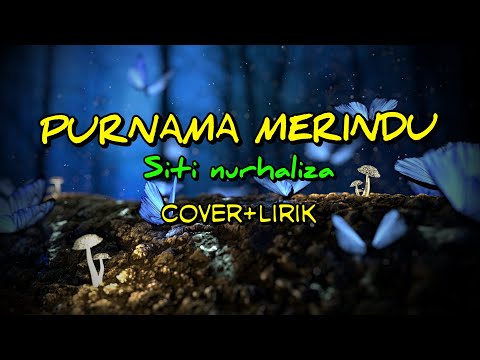 PURNAMA MERINDU siti nurhaliza [cover+lirik]