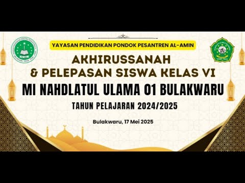 LIVE AKHIRUSSANAH & PELEPASAN SISWA SISWI KELAS VI MI NU 01 AL-AMIN BULAKWARU TAHUN 2025 - YouTube