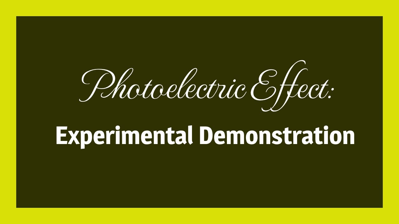Photoelectric Effect: Experimental Demonstration - YouTube
