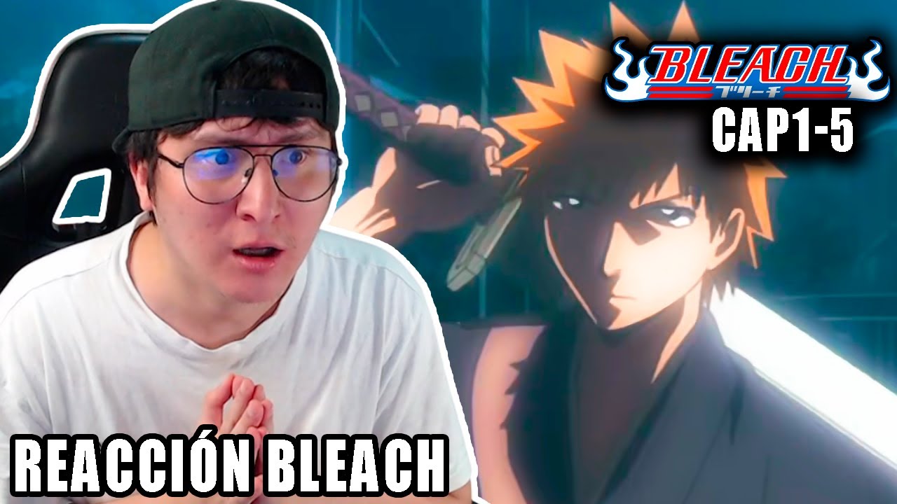 INICIAMOS BLEACH X PRIMERA VEZ🥵🔥| REACCION a BLEACH | CAP 1-5 - YouTube