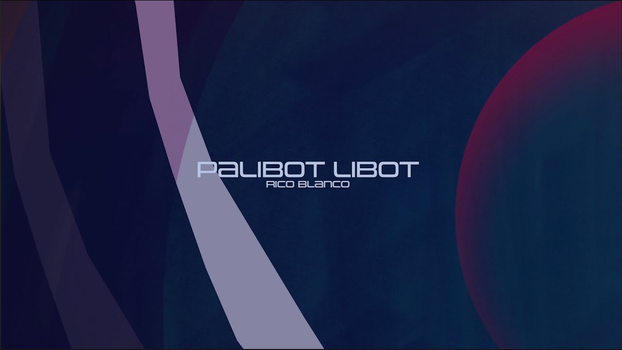 PALIBOT - LIBOT (LYRICS) / RICO BLANCO - YouTube