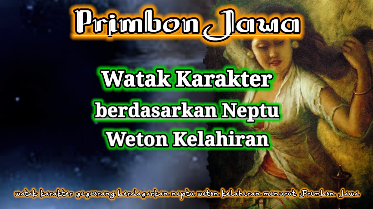Mengetahui watak karakter seseorang dengan weton neptu lahir dalam ...