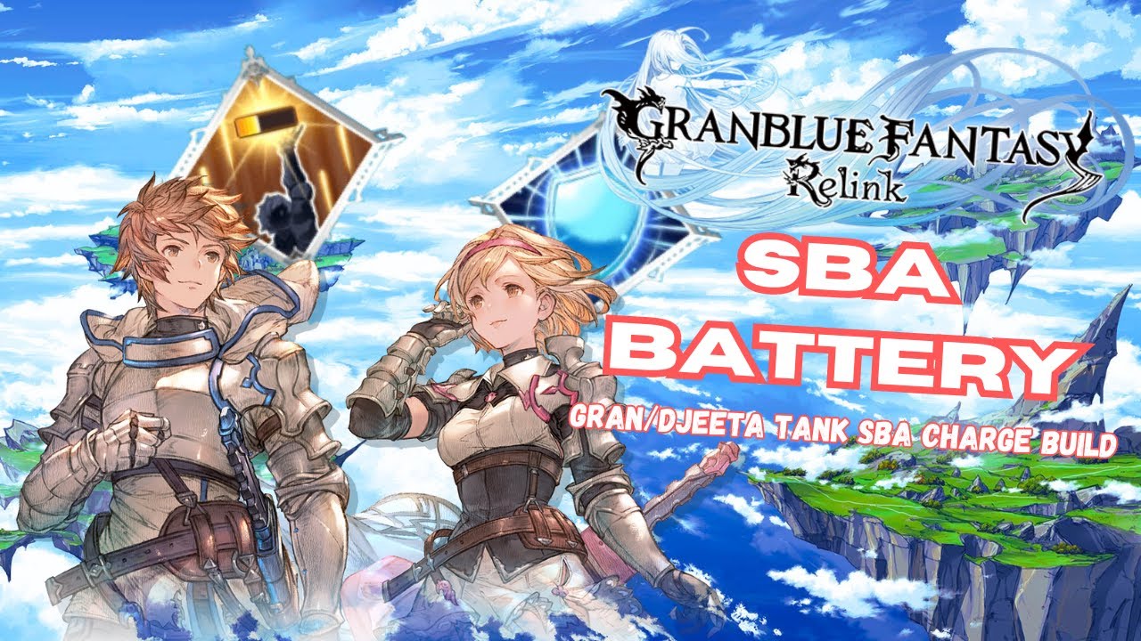 Sharing is Caring (Granblue Fantasy Relink: Gran/Djeeta Tank SBA charge ...