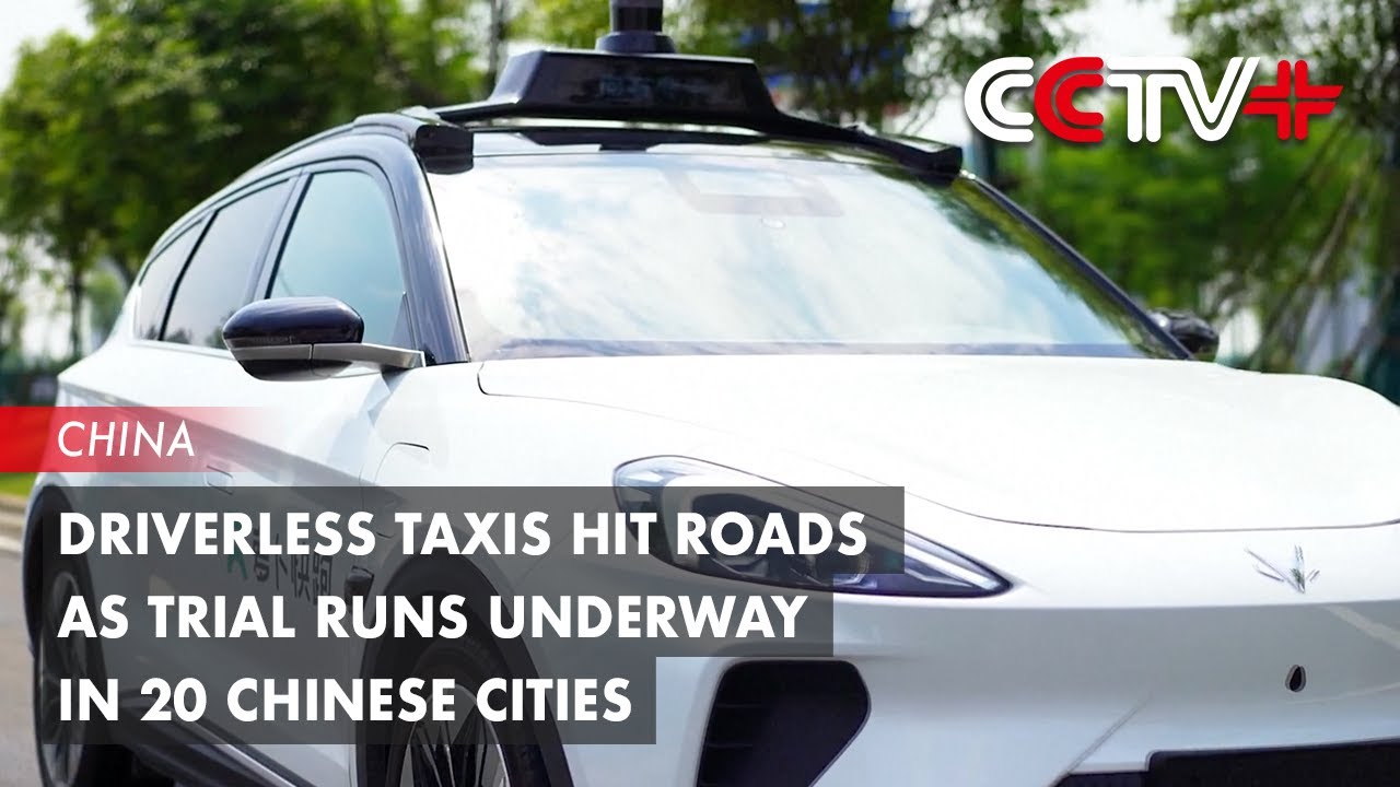 Driverless Taxis Hit Roads as Trial Runs Underway in 20 Chinese Cities ...