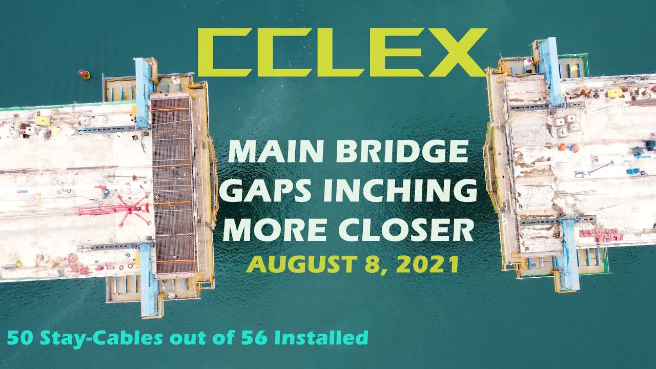 MAIN BRIDGE GAPS INCHING MORE CLOSER |CCLEX 4K |AUGUST 8, 2021 # ...