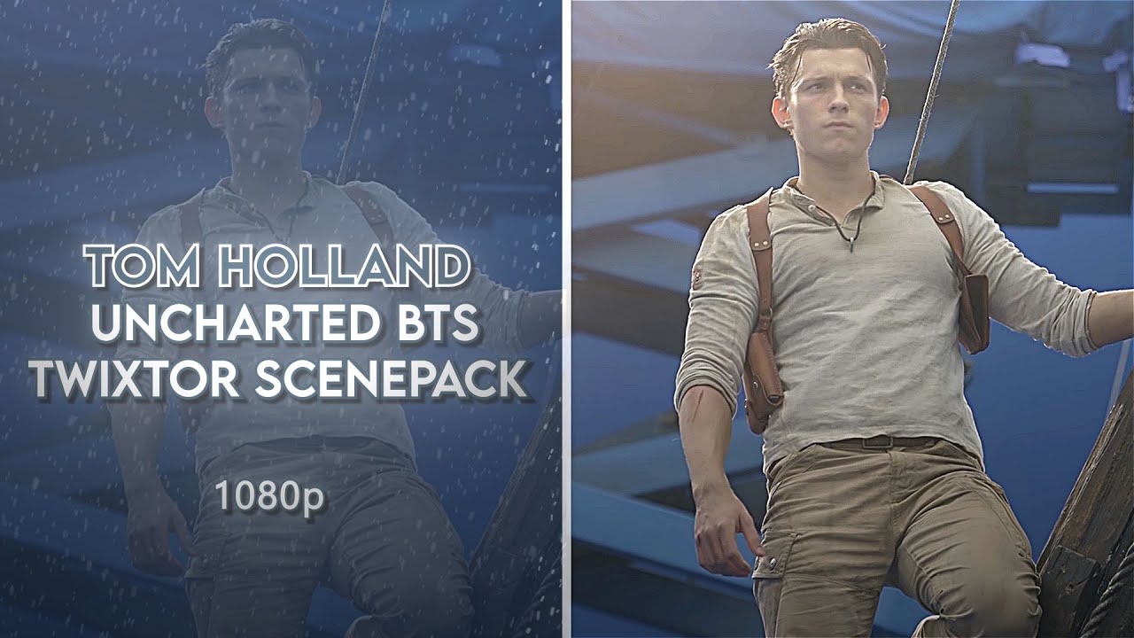 tom holland uncharted bts twixtor scenepack part 1 (1440p +with ...