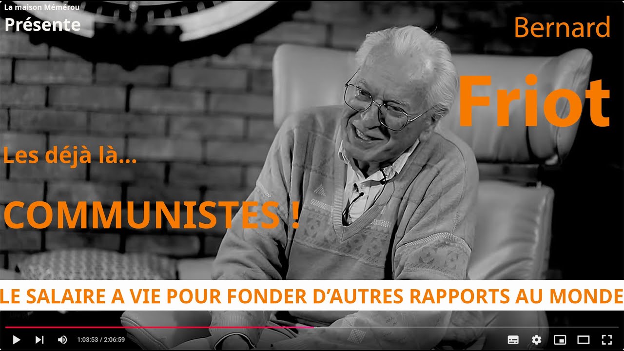 Bernard Friot ou les bases d'un salaire à vie comme pierre angulaire d ...