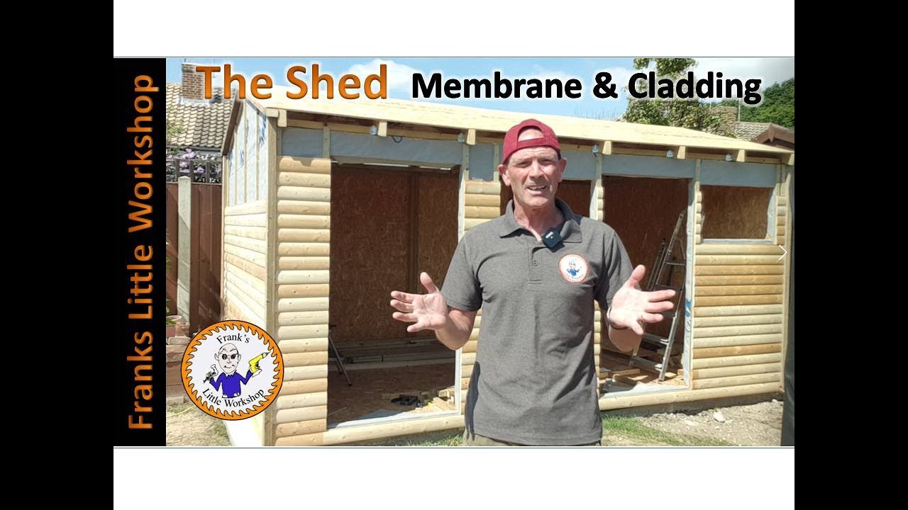 Cladding and Membrane on the shed build - YouTube