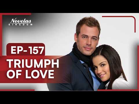 Triumph of Love | Episode - 157 | (English Dubbed) Mexican Novela Series