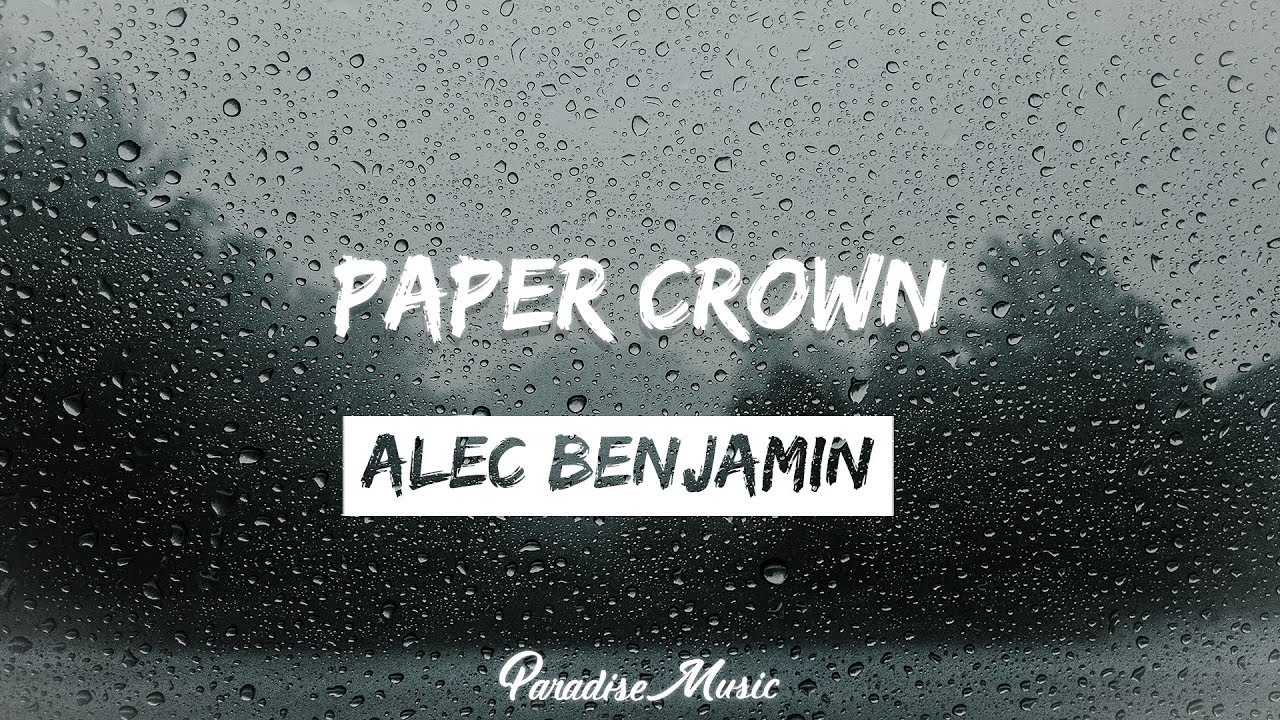 Alec Benjamin Paper Crown Lyrics YouTube Alec Benjamin Paper Crown Lyrics YouTube