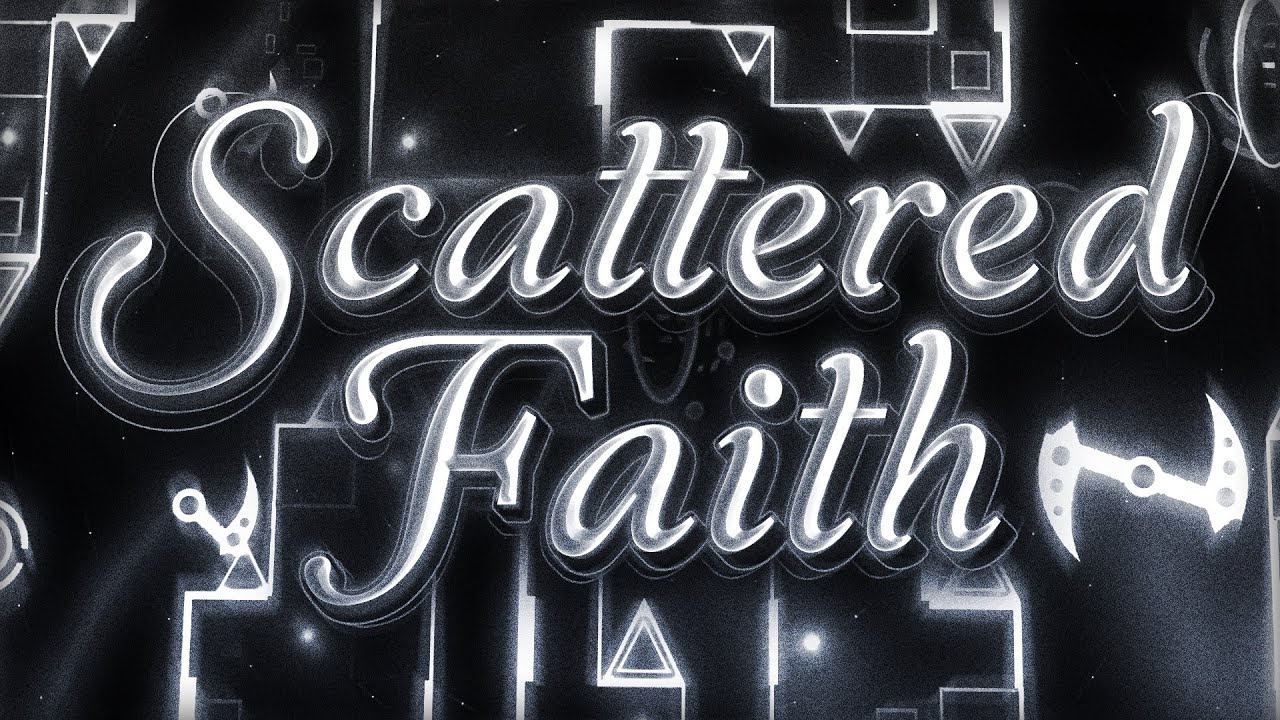 [3rd Victor] |Geometry Dash| Scattered Faith by: Reruchoupie (Unrated ...