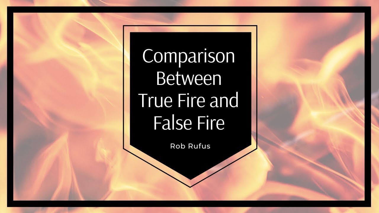 Comparison Between True Fire and False Fire // Rob Rufus - YouTube