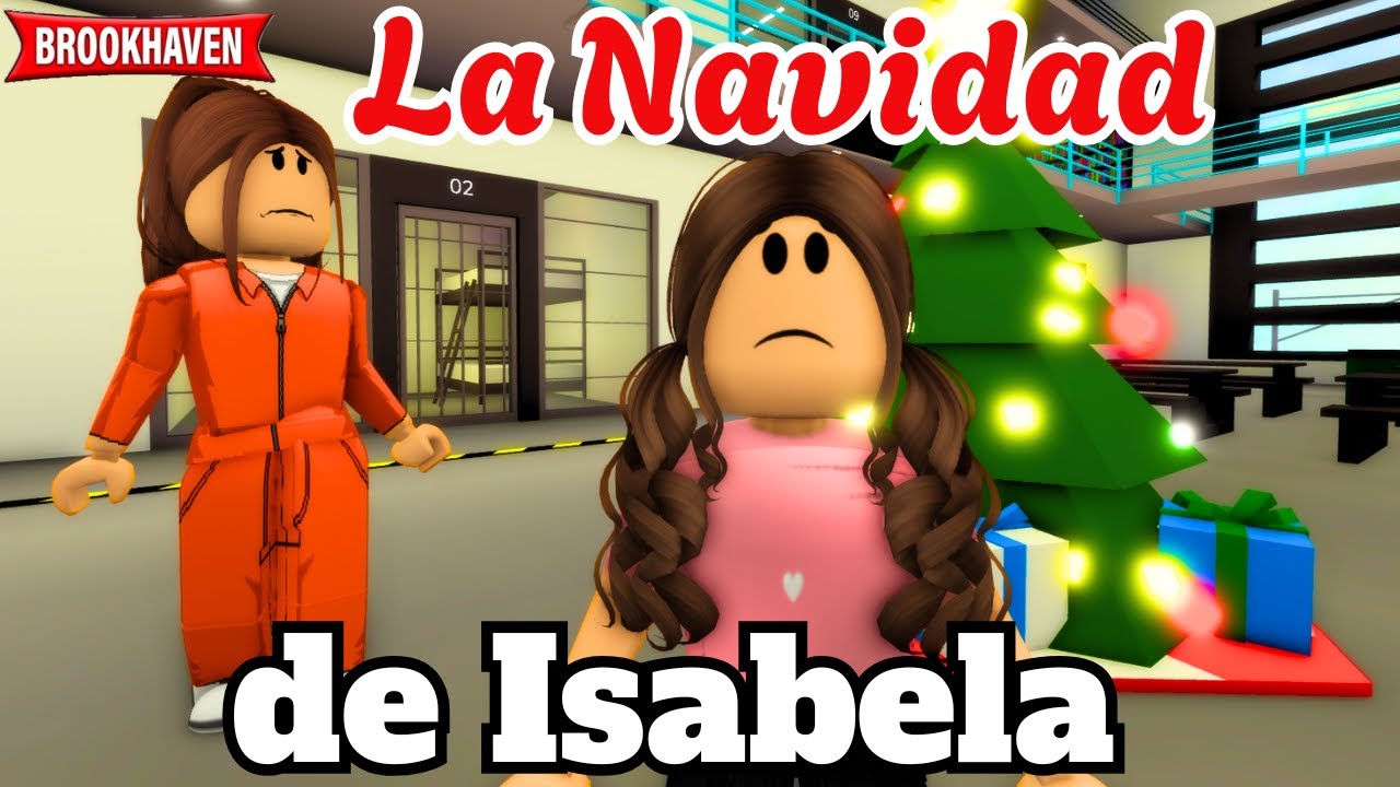 LA NAVIDAD DE ISABELA - Parte 1 | Mini Pelicula |Brookhaven rp🏡historia ...