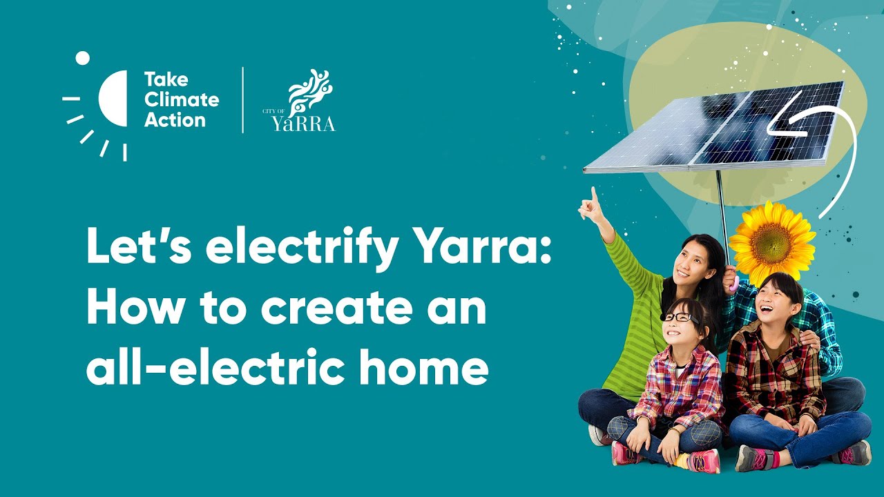 Let’s electrify Yarra: How to create an all-electric home - YouTube
