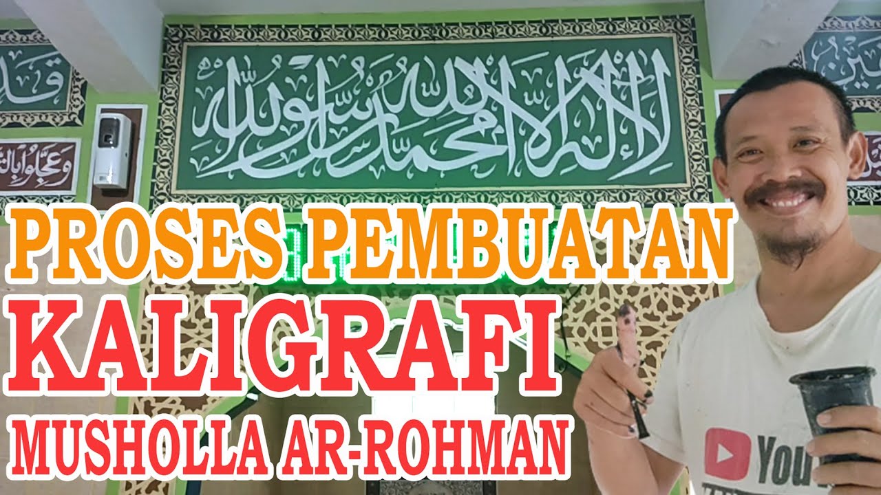 PROSES PEMBUATAN KALIGRAFI MUSHOLLA AR-ROHMAN - YouTube