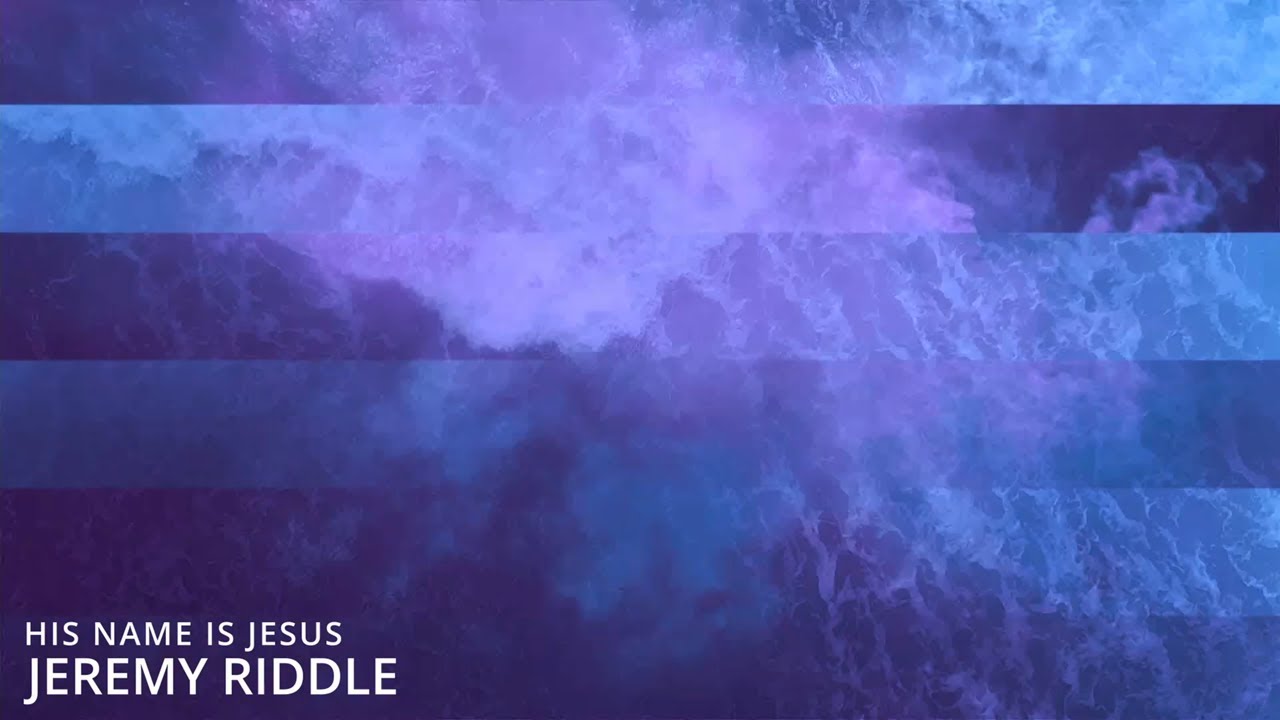 His name is Jesus - Jeremy Riddle (with lyrics) - YouTube