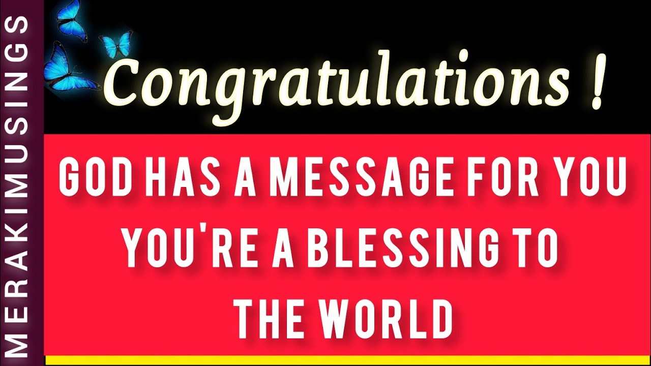 Congratulations ! God Message for you 💝 You're a Blessing to the World ...