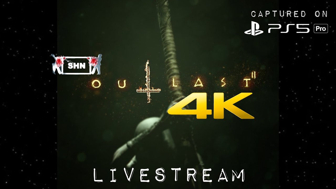 OUTLAST 2 | 4K 60fps | Full Game PS5Pro SHN Community Livestream No ...