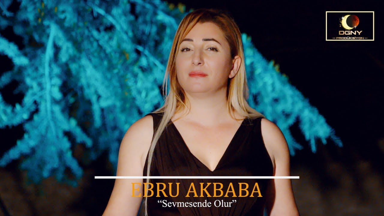 Ebru Akbaba Sevmesende Olur 2023 - YouTube