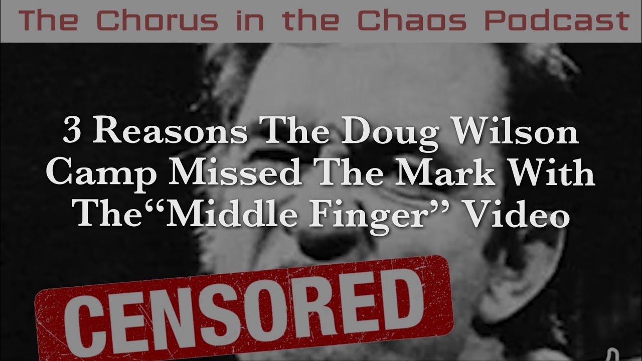 3 Reasons The Doug Wilson Camp Missed The Mark With The "Middle Finger ...