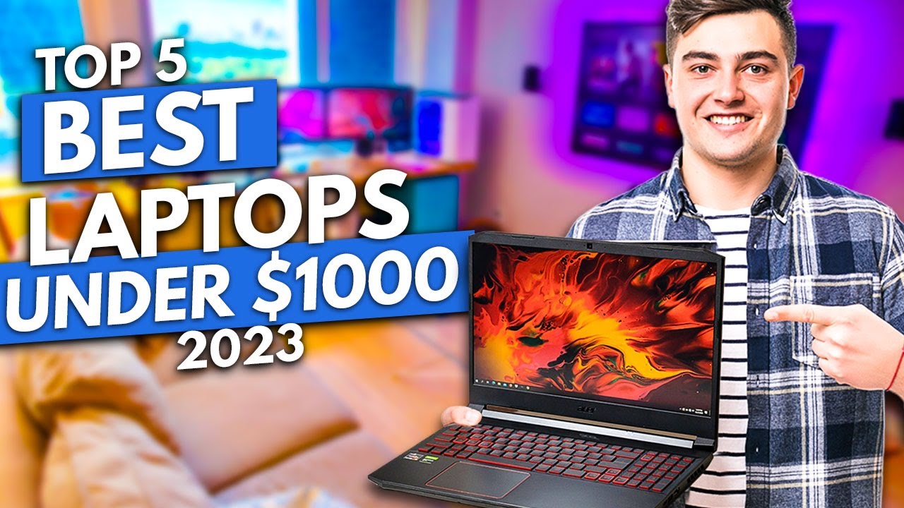 Top 5 Best Laptops Under 1000$ | Best Budget Laptops To Buy In 2023 ...