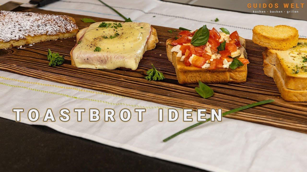 4 leckere & einfache Toastbrot Ideen - YouTube