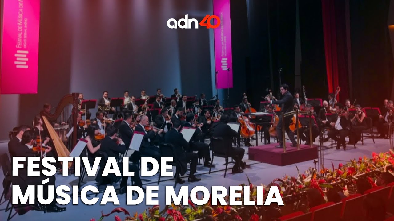 El Festival de Música de Morelia llega a los 35 años - YouTube